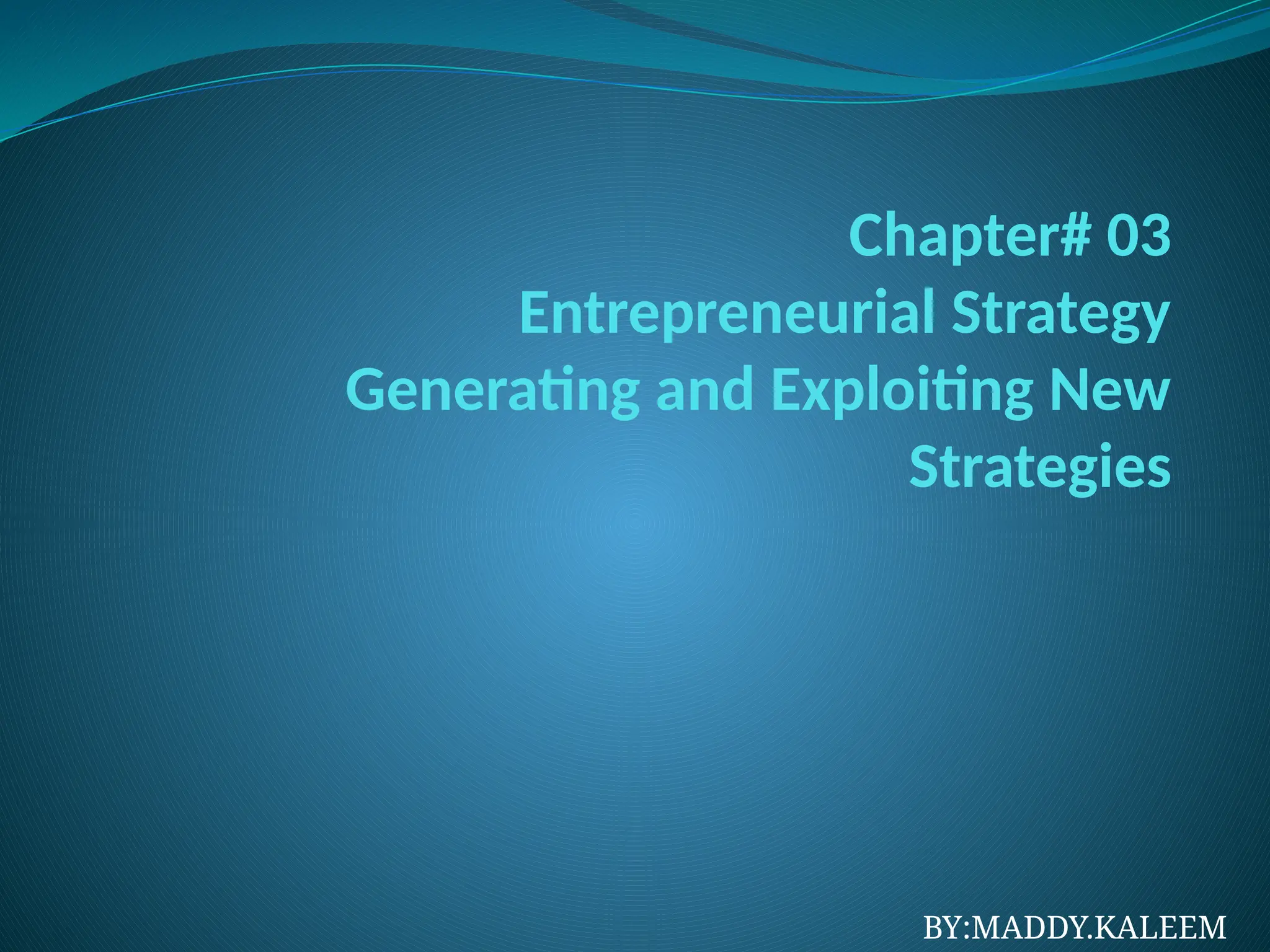 Entrepreneurial Strategy generating and exploiting new strategies | PPT