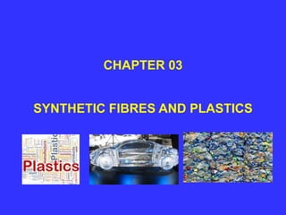 Chapter03_syntheticfibresplastics_CBSE_Class8 | PPT
