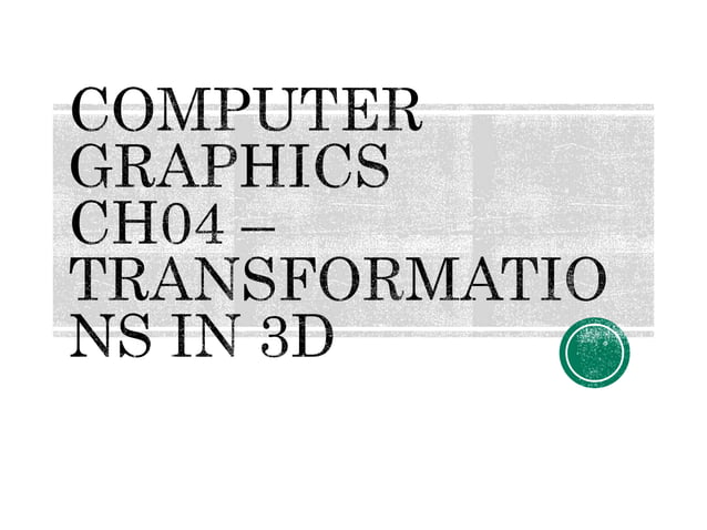 Computer Graphics - transformations in 3d | PPTX