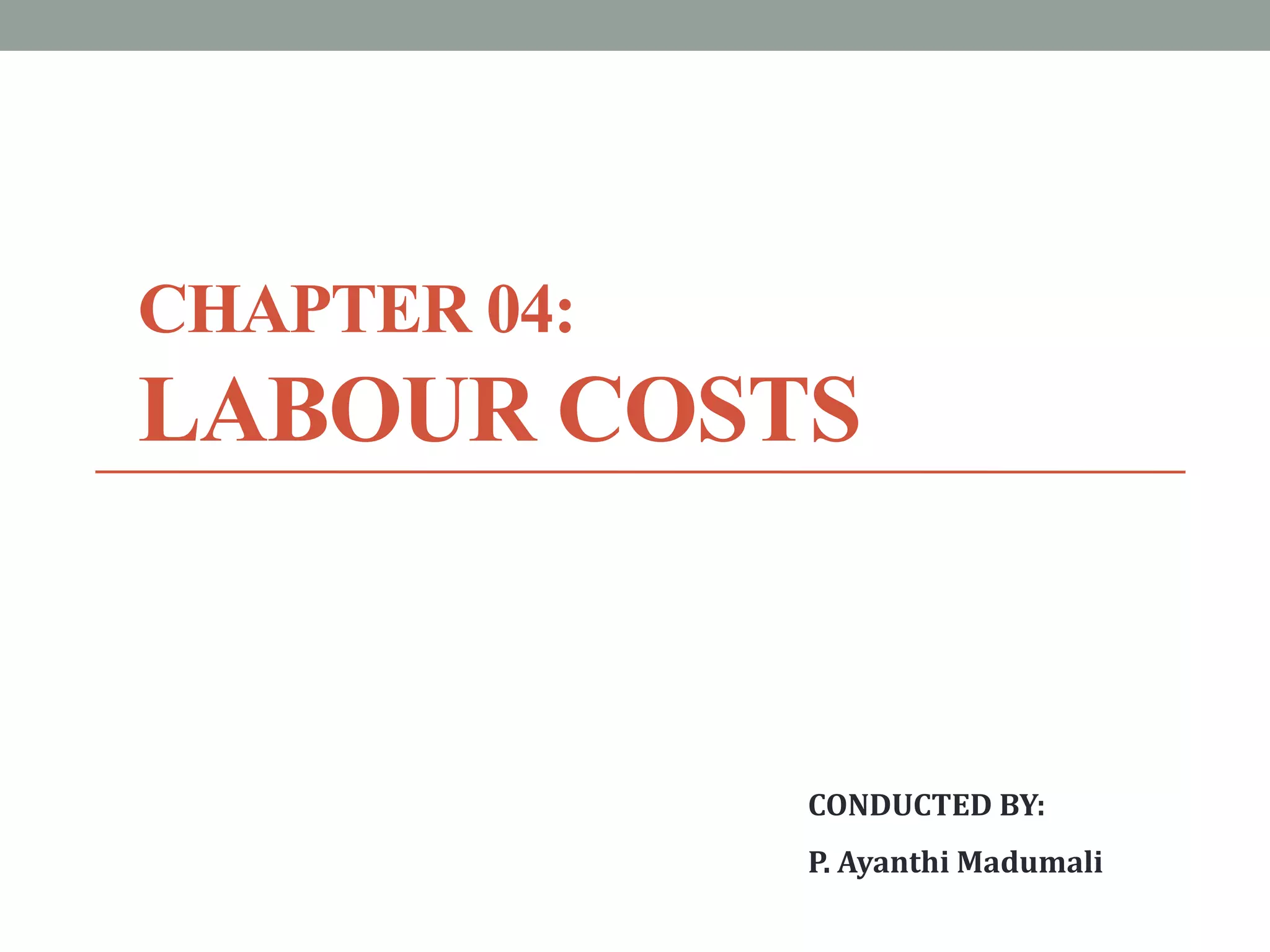 Chapter 04 Labour Costs | PPTX