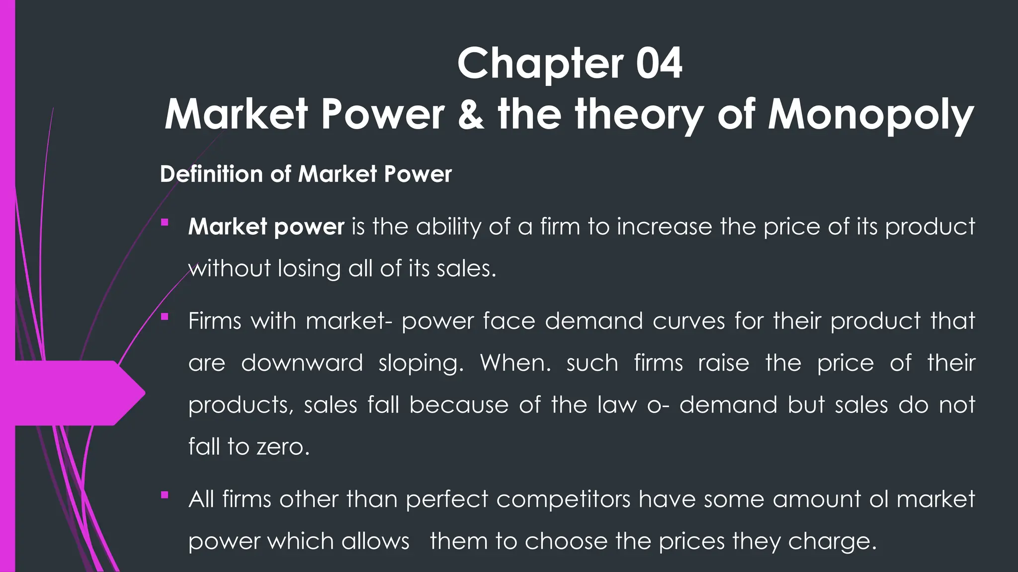Chapter 04; MARKET POWER AND THE THEORY OF MONOPLOY.pptx