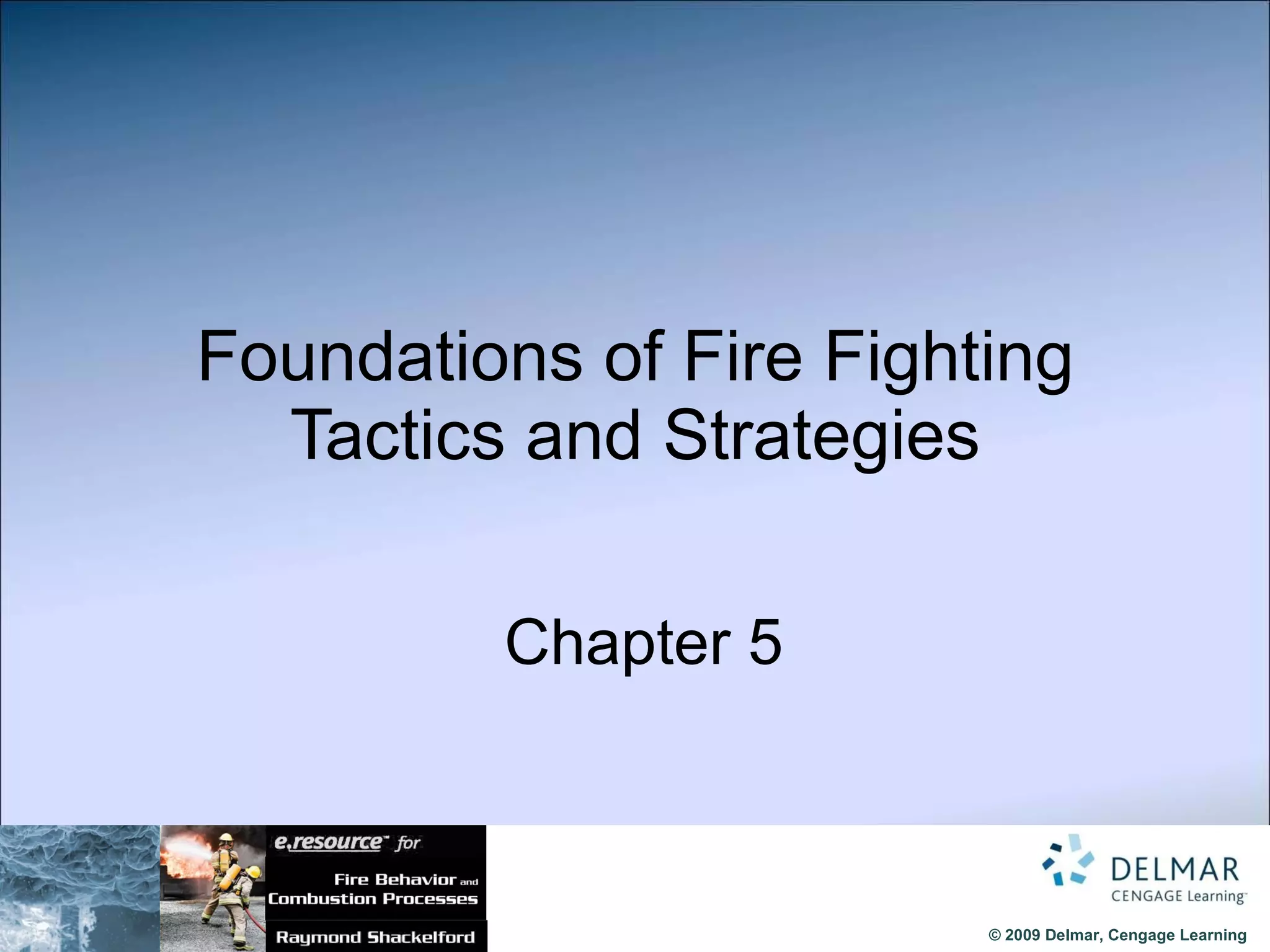 Chapter 05- Foundations of Firefighting Tactics and Strategies | PPT