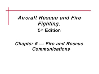 Chapter 05 Fire and Rescue Communications | PPT