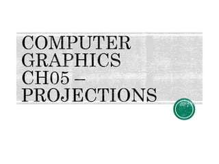Computer Graphic - Projections | PPTX