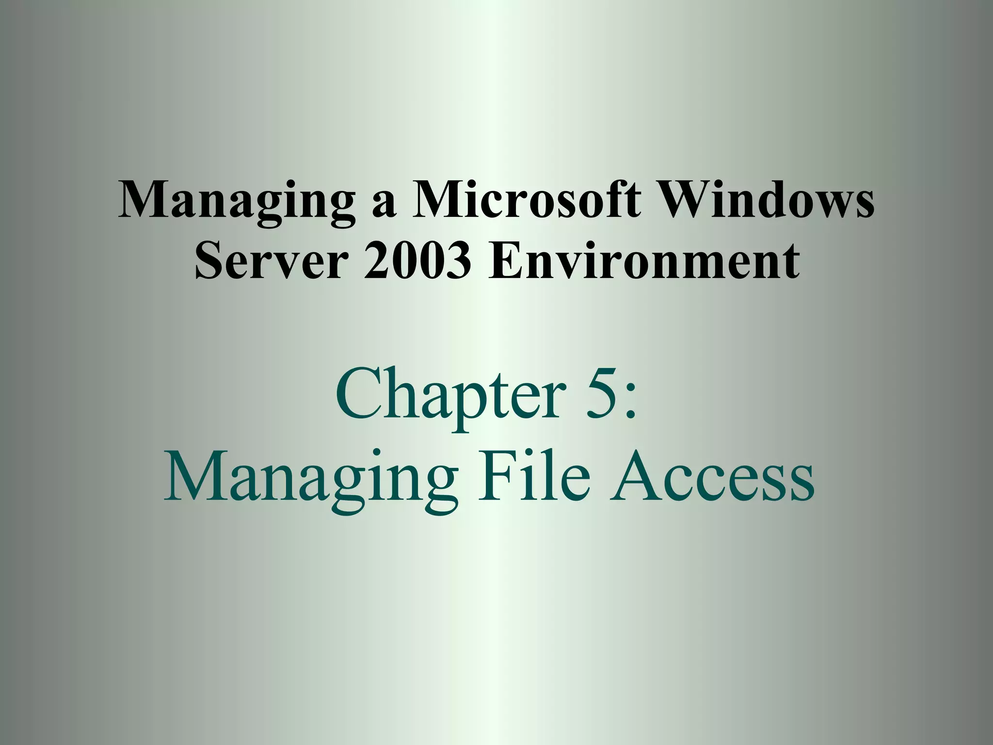 Chapter05 Managing File Access | PPT