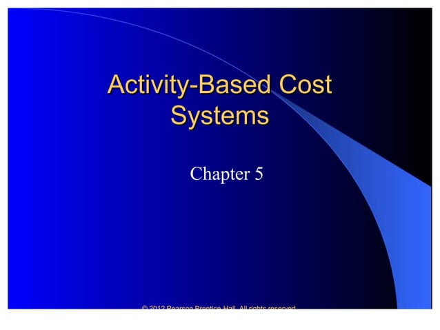 Chapter 05 Activity-Based Cost Systems | PPT
