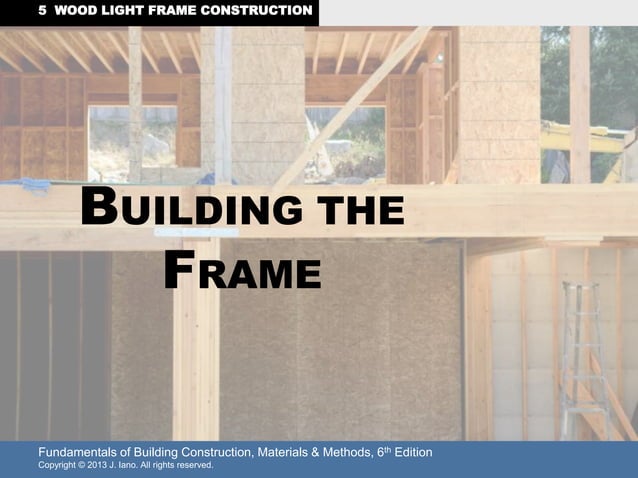 Chapter 05 Wood Light Frame Construction | PPTX | Woodworking | Arts ...