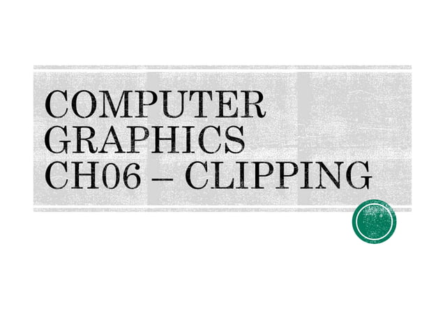 Computer Graphics - clipping | PPTX