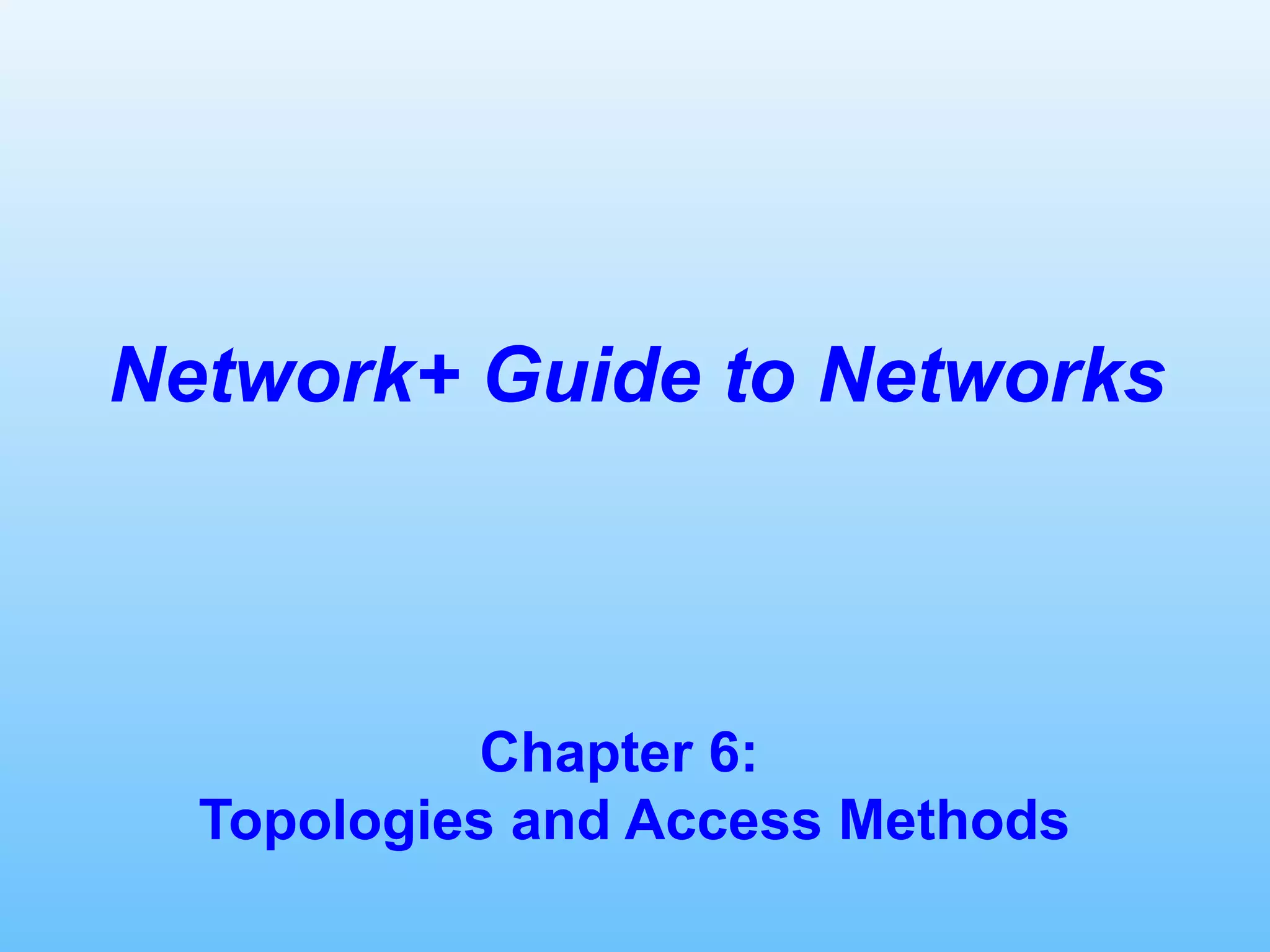 Chapter06 -- topologies and access methods | PPT | Computer Networking | Computing