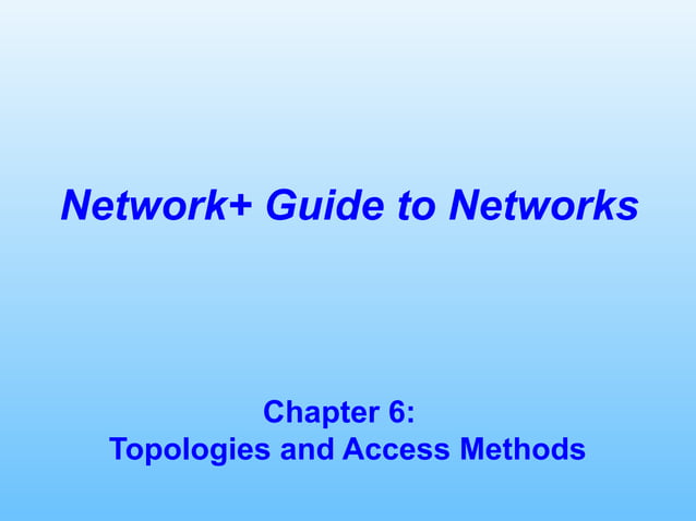 Chapter06 -- topologies and access methods | PPT | Computer Networking | Computing