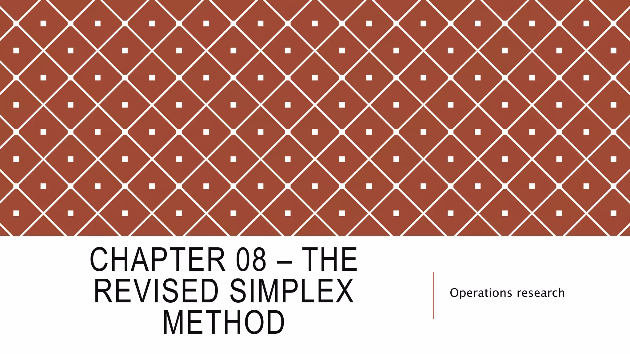 Operation research - the revised simplex method | PPTX