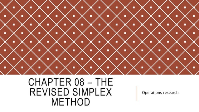 Operations Research - The Revised Simplex Method | PPT
