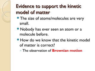 Chapter 08 part 1_kinetic_model_of_matter | PPT