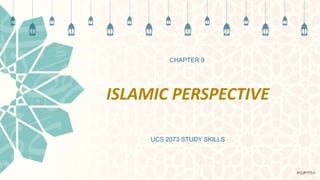 Study Skills Chapter 09 Islamic Perspective | PPT
