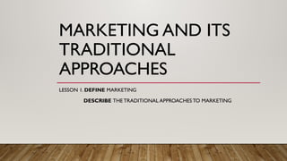 Marketing and its Traditional Approaches | PPTX