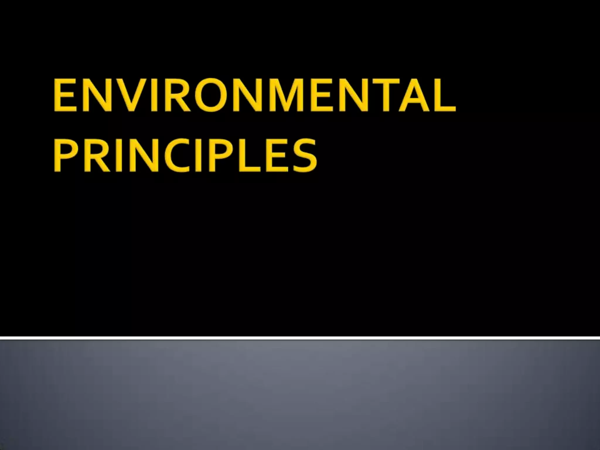 Environmental principles | PPTX
