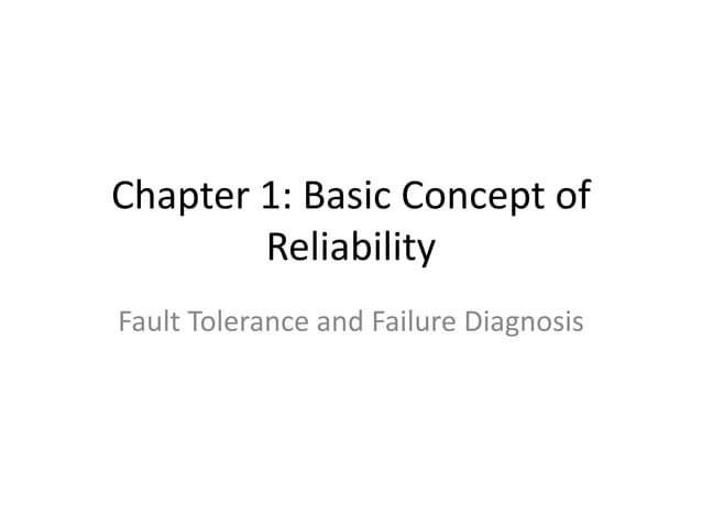 basic concepts of reliability | PPTX | Operating Systems | Computer Software and Applications