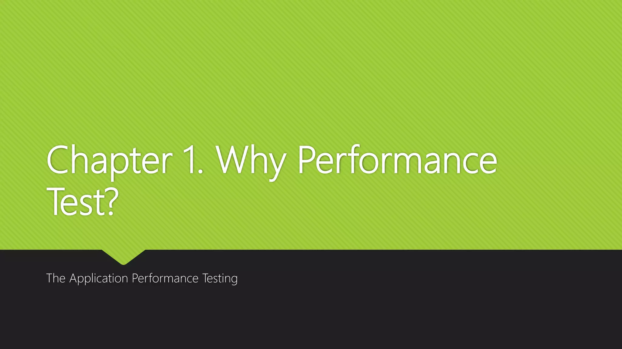 Chapter 1 Why Performance Test Ppt