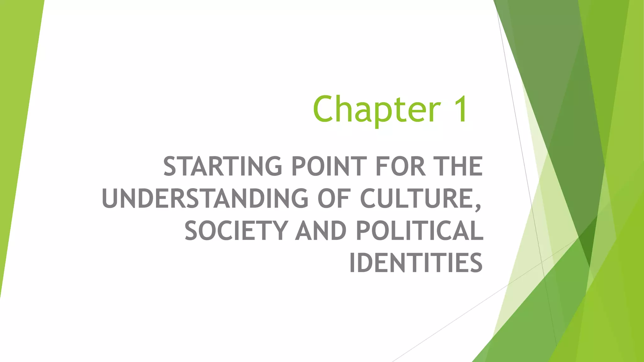 Chapter 1: STARTING POINT FOR THE UNDERSTANDING CULTURE, SOCIETY AND ...