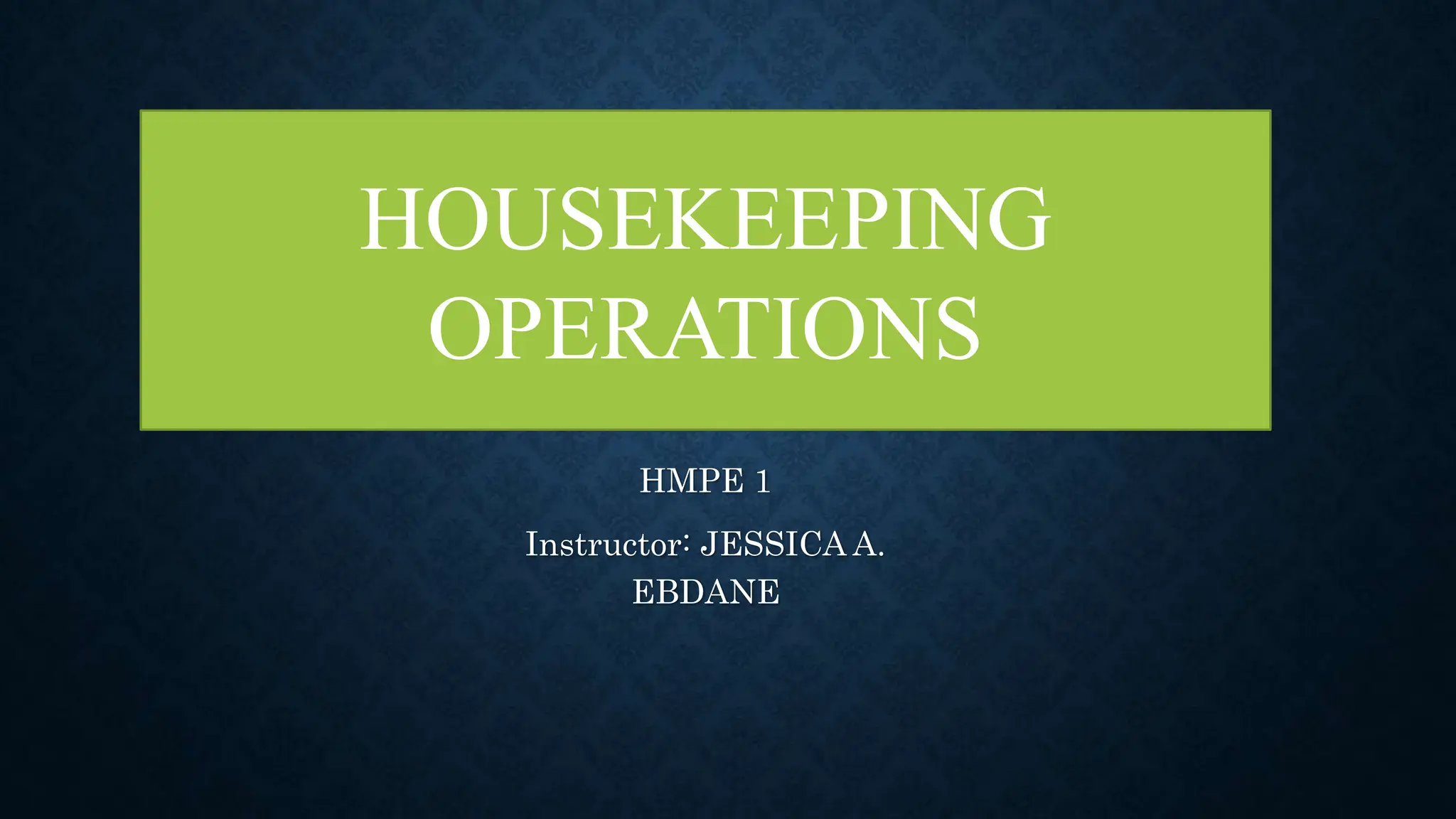 CHAPTER 1 - Housekeeping Operations.pptx