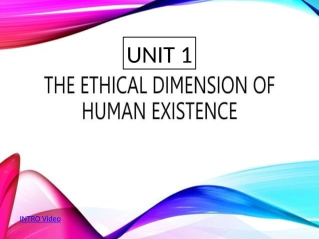 Chapter 1 - Ethical Dimension of Human Existence.pptx