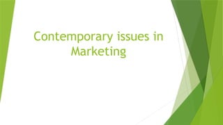 chapter 1.pptx.pptx- Contemporary issues in marketing | PPTX