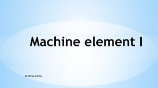 Chapter 1.pptx design of machine element ppt | PPTX