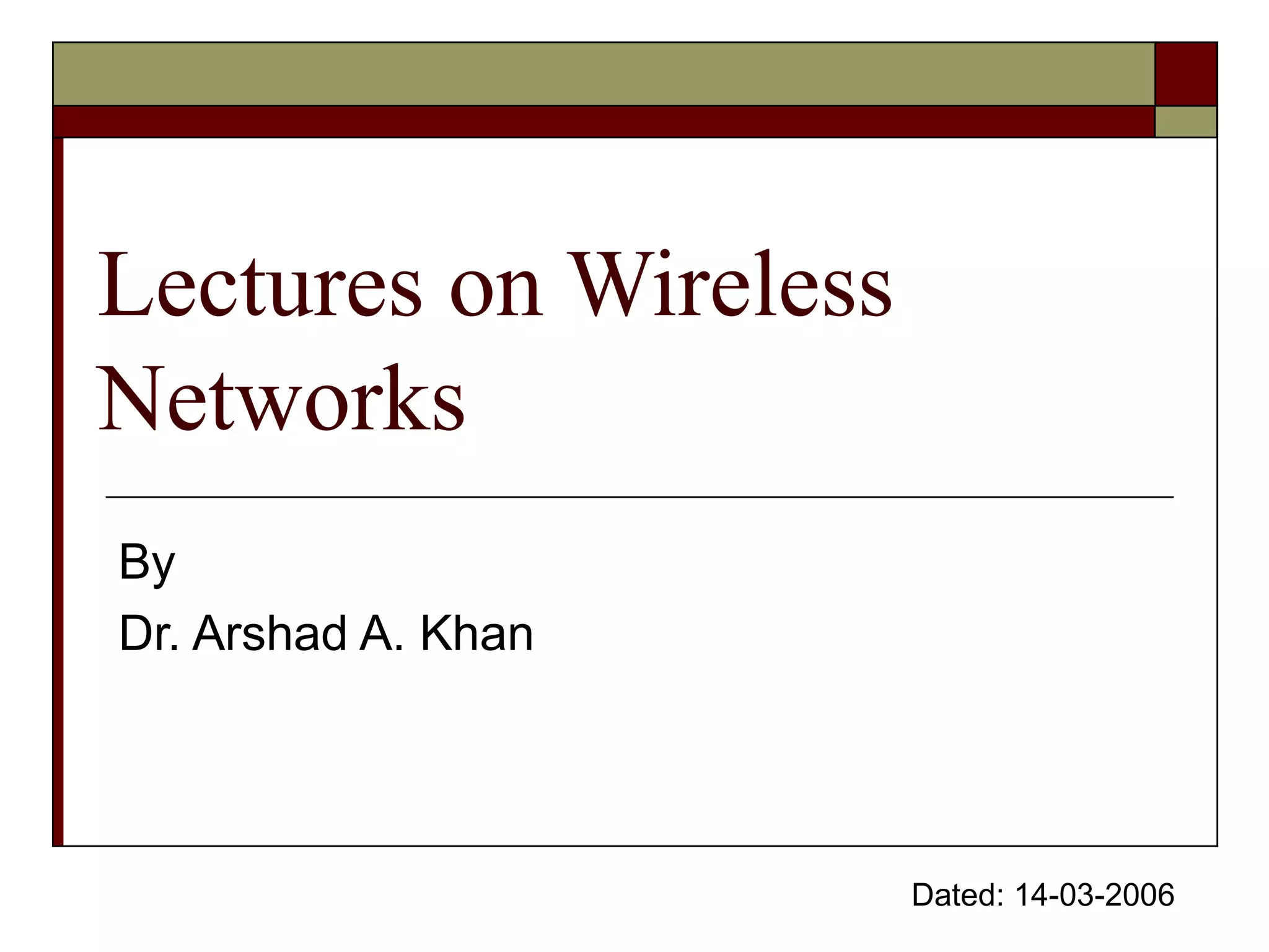 Lectures by Prof.Dr Arshad Abbas Khan an overview of wireless technologies | PPT