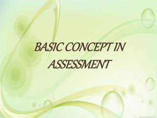 Chapter 1 Basic Concept in Assessment | PPTX
