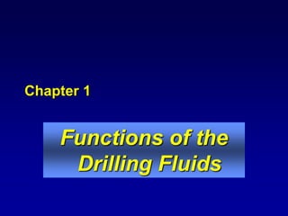 Chapter 1 - Drilling Fluid Functions GR.ppt