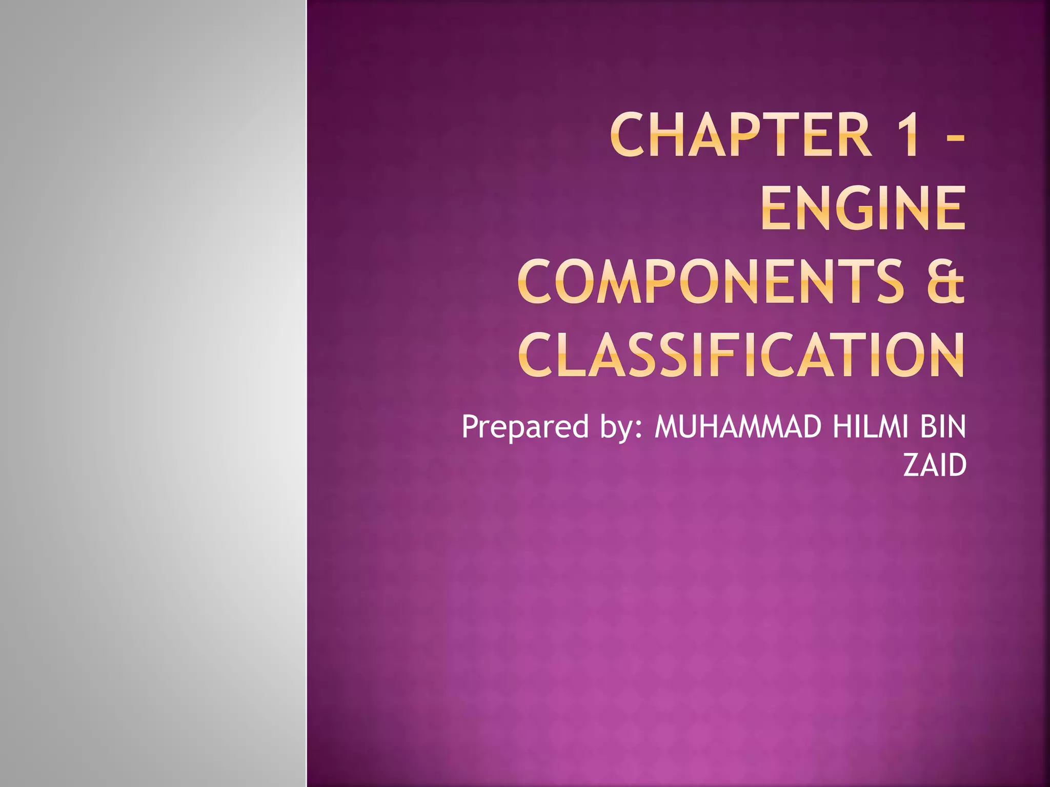 Chapter 1 engine components and classification | PPTX