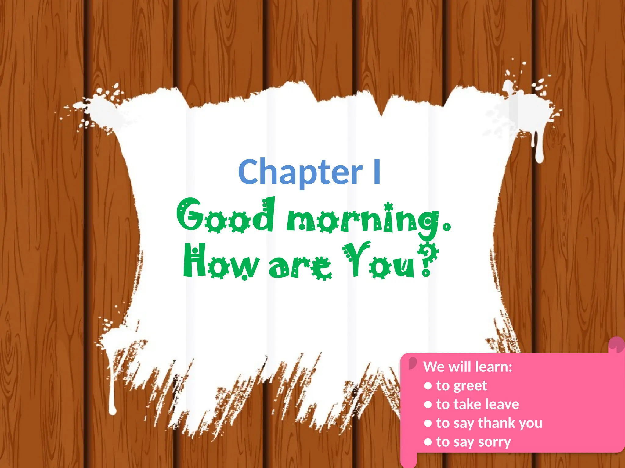 Chapter 1 - Good Morning How are You.pptx