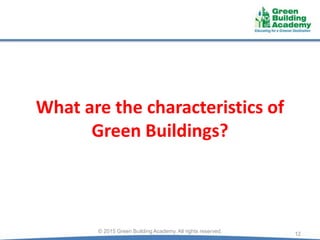Chapter 1 introduction-to_green_buildings_06082015 | PPTX