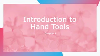 Chapter 1 - Introduction to Hand Tools.pptx