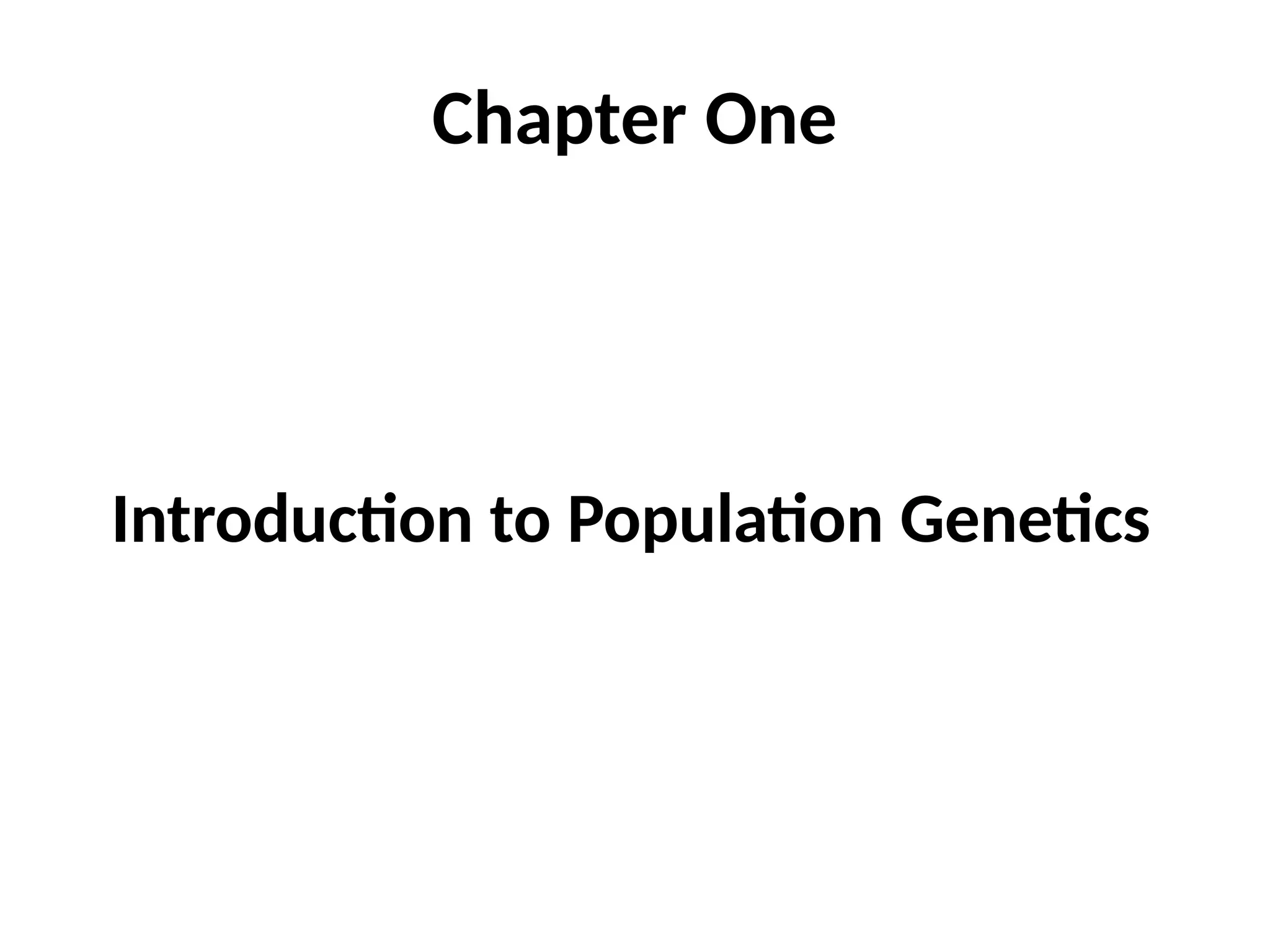 Chapter 1 - Introduction to Population Genetics.pptx