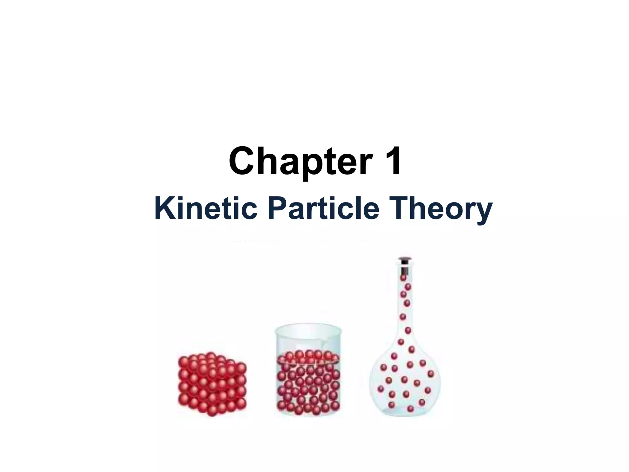 Chapter 1 kinetic particle theory (1) | PPT