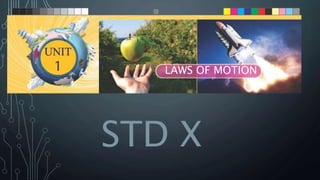 X std Chapter 1 - Laws of motion | PPSX