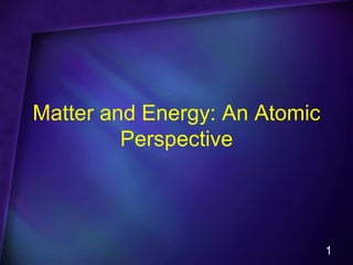 Chapter 1: Matter and Energy | PDF