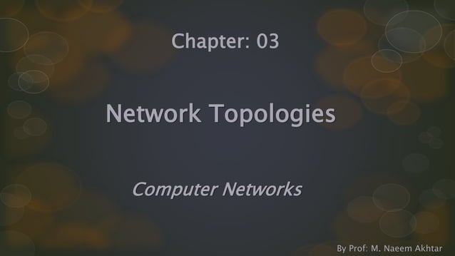Chapter 1 - Network Topologies.pptx | Computer Networking | Computing