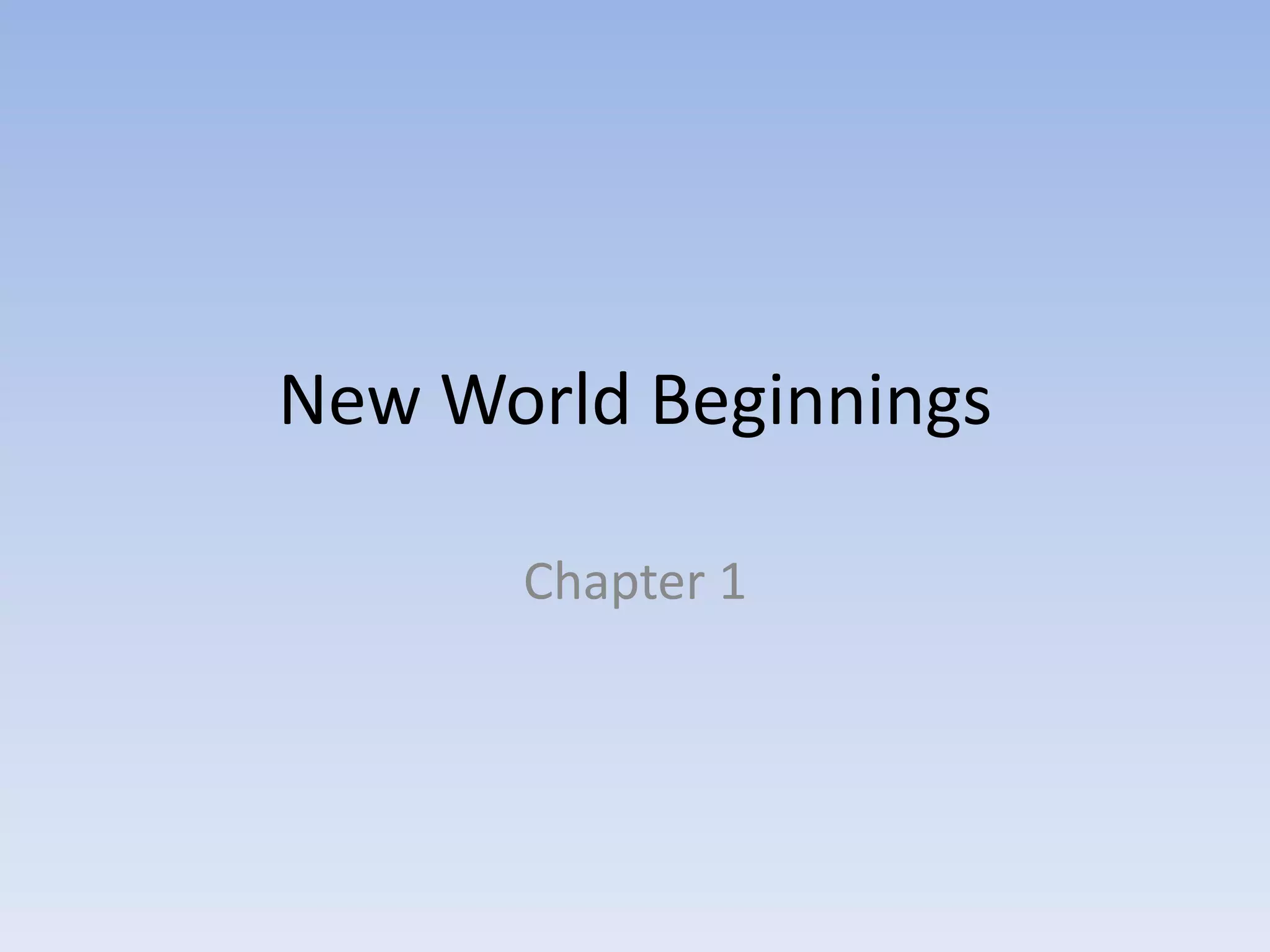 Chapter 1 - New World Beginnings | PPTX