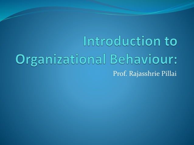 Chapter 1 Organizational Behaviour | PPTX