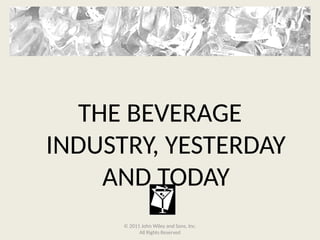 Chapter 1 - The Beverage Industry, Yesterday and Today.pptx
