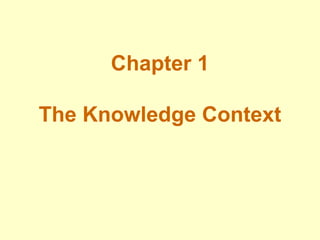 Chapter 1 the knowledge context | PPT