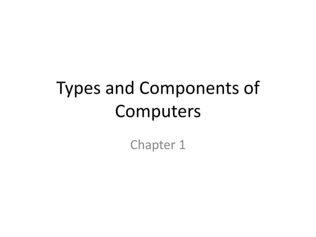 Chapter 1 Types and components of a computer system | PPT