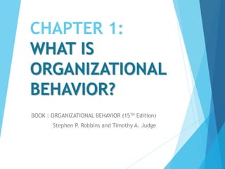 CHAPTER 1 - WHAT IS ORGANIZATION BEHAVIOR FINAL.ppt.pptx