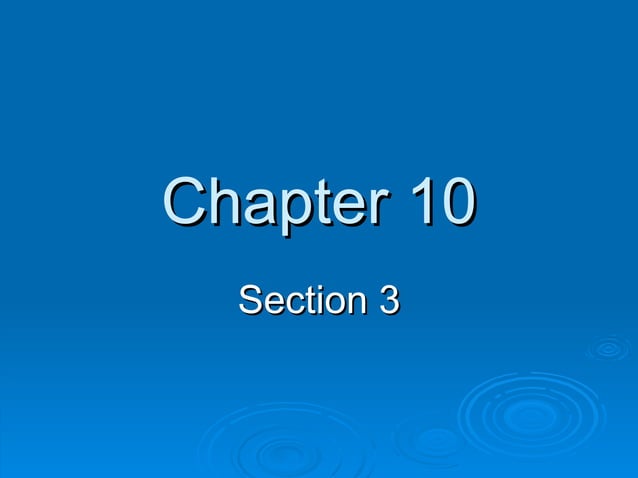 Chapter 10 Sections 3 -5 | PPT