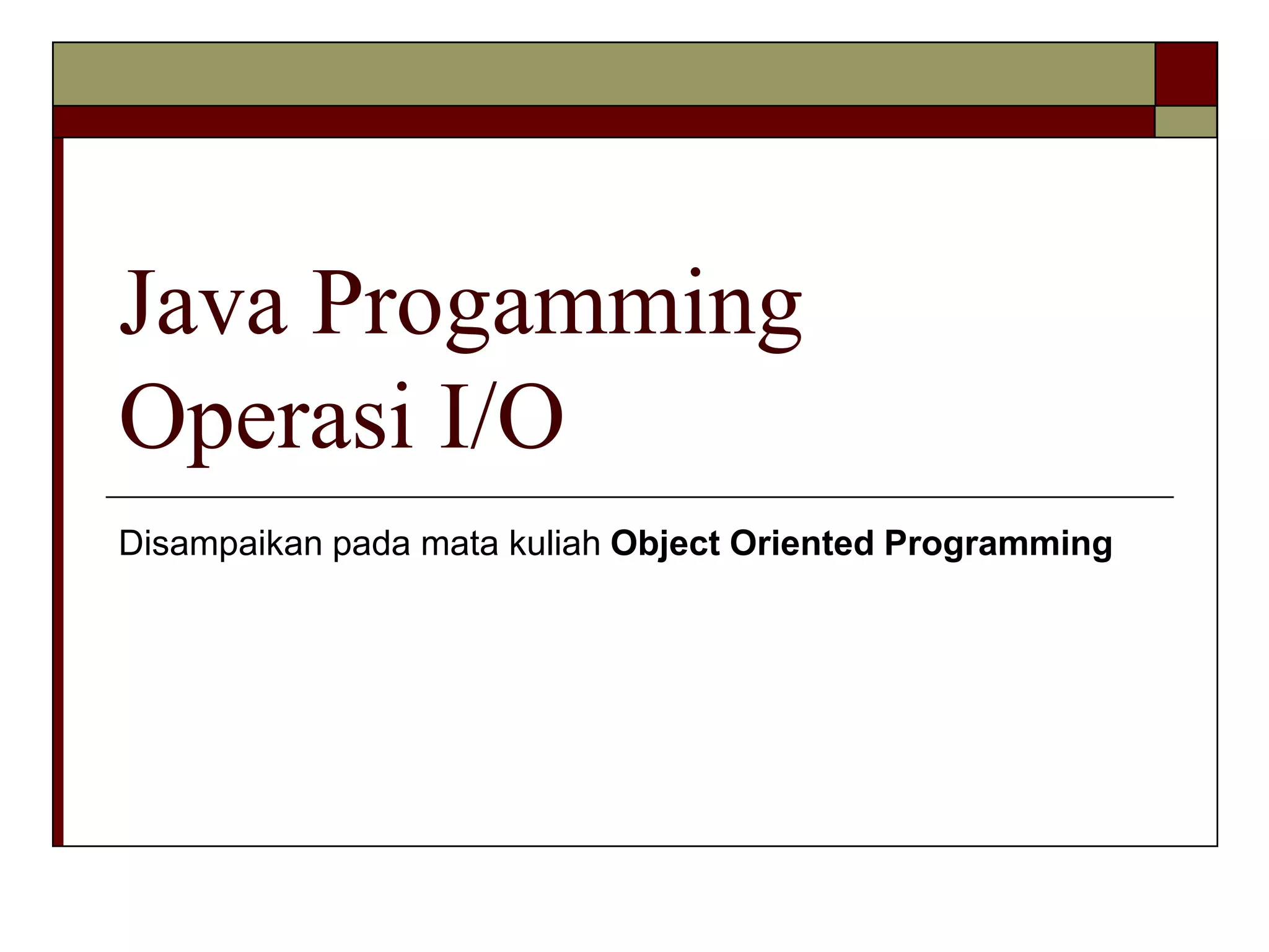 Chapter 10. Operasi IO.ppt