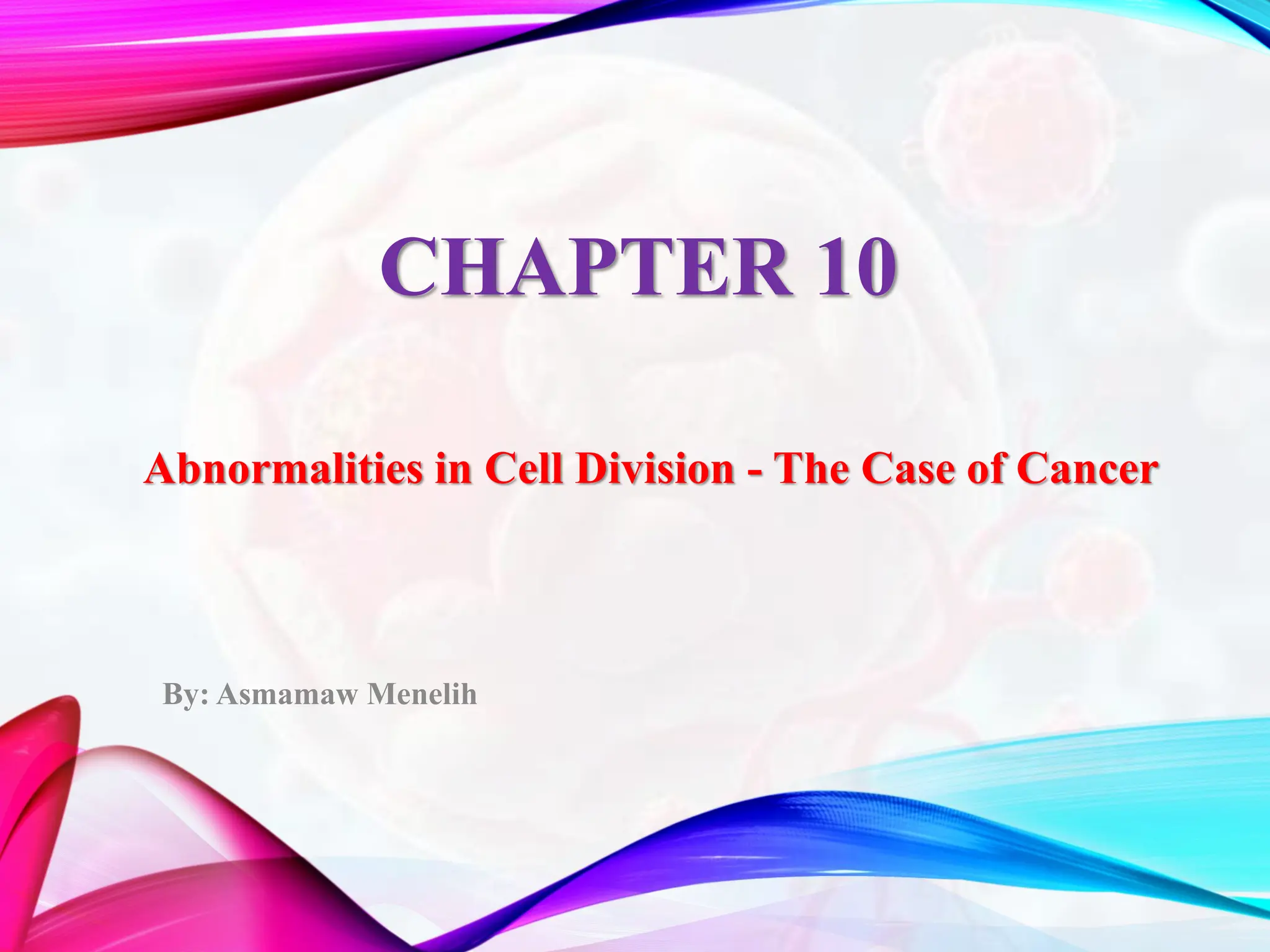 Abnormalities in Cell Division- The Case of Cancer | PDF