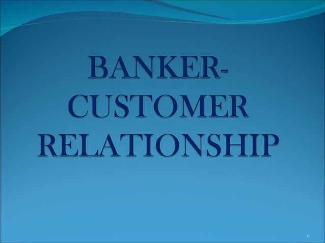 Chapter 10 banker- customer relationship | PPT | Business Banking ...