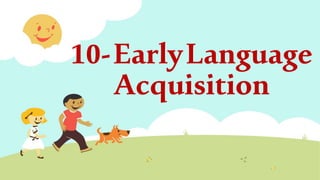 Early Language Acquisition | PPTX